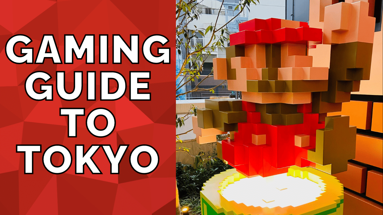 Gaming Guide to Tokyo | Tokyo Game Life