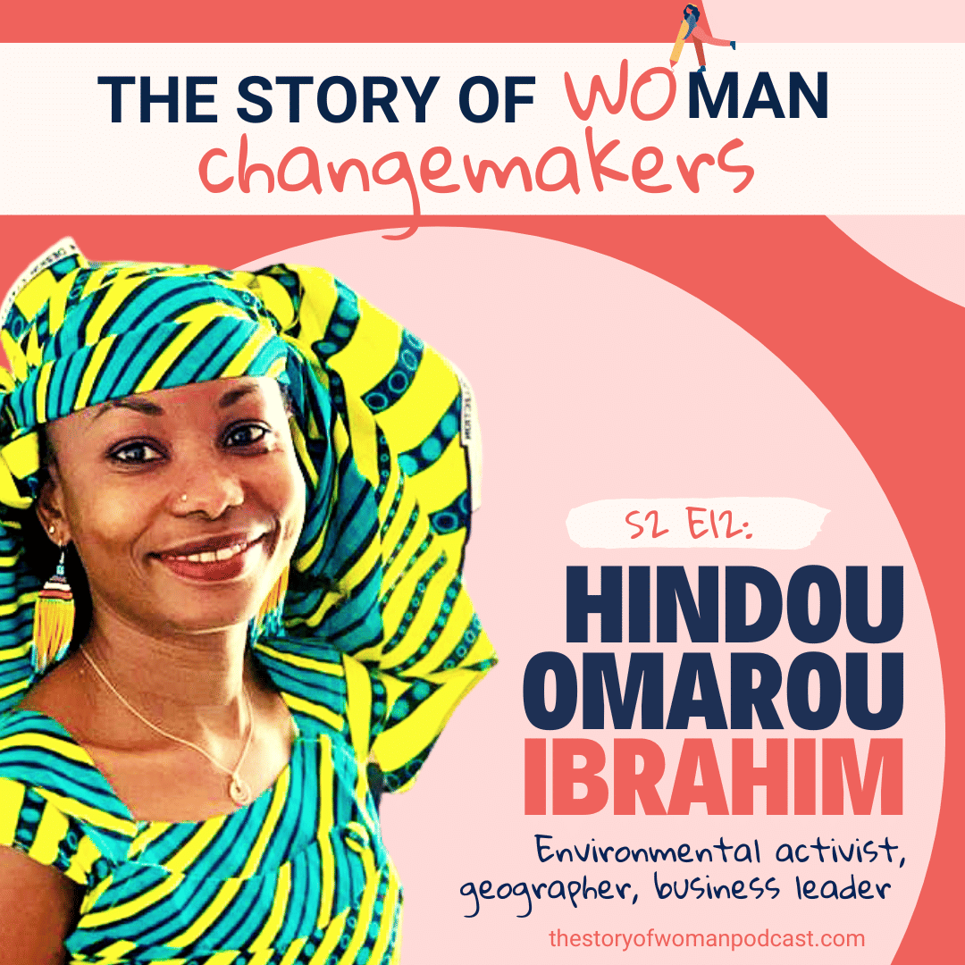 S2 E12. Woman and Change: Climate with Hindou Oumarou Ibrahim ...