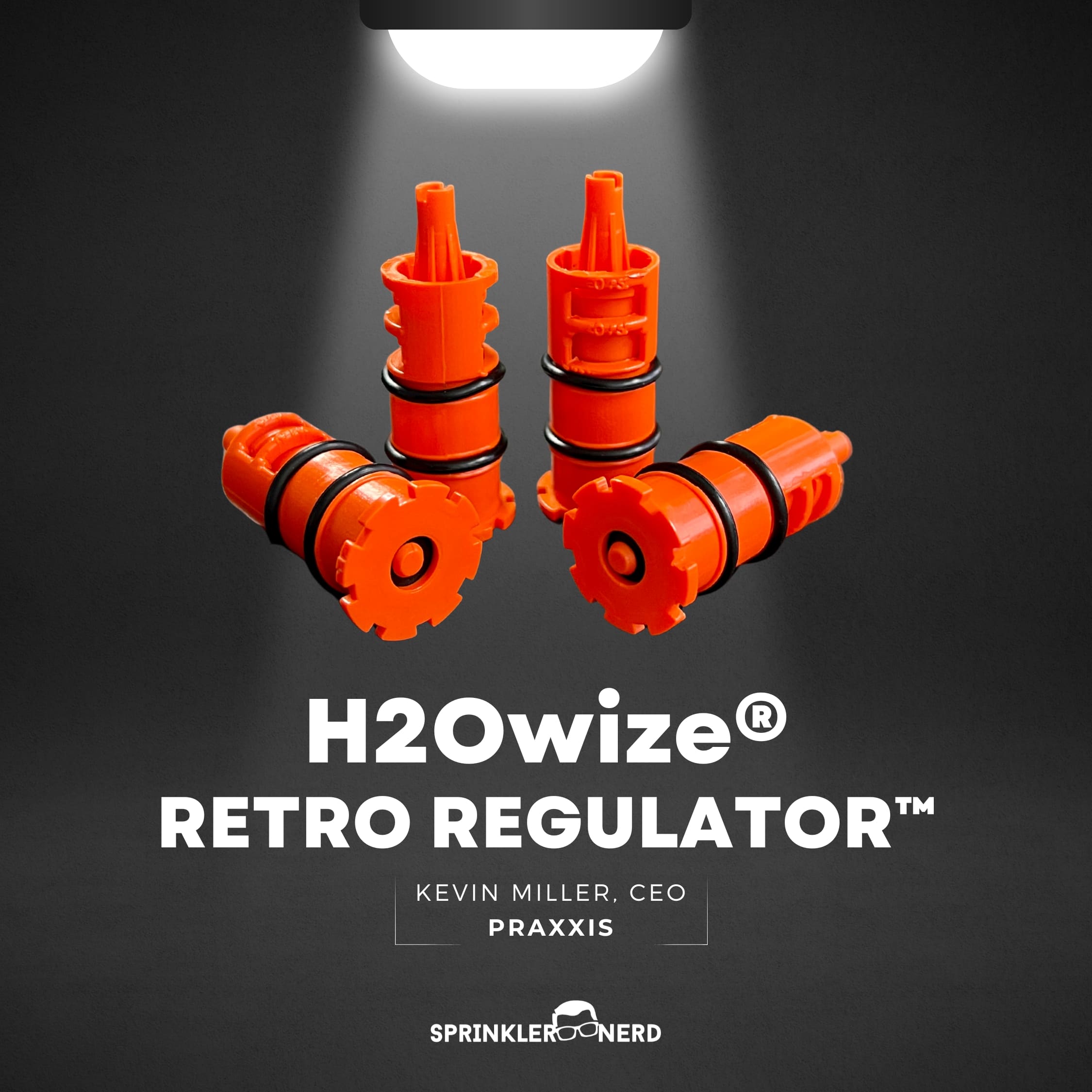 #127 - Retro Regulator™ with Praxxis CEO Kevin Miller | Sprinkler Nerd ...