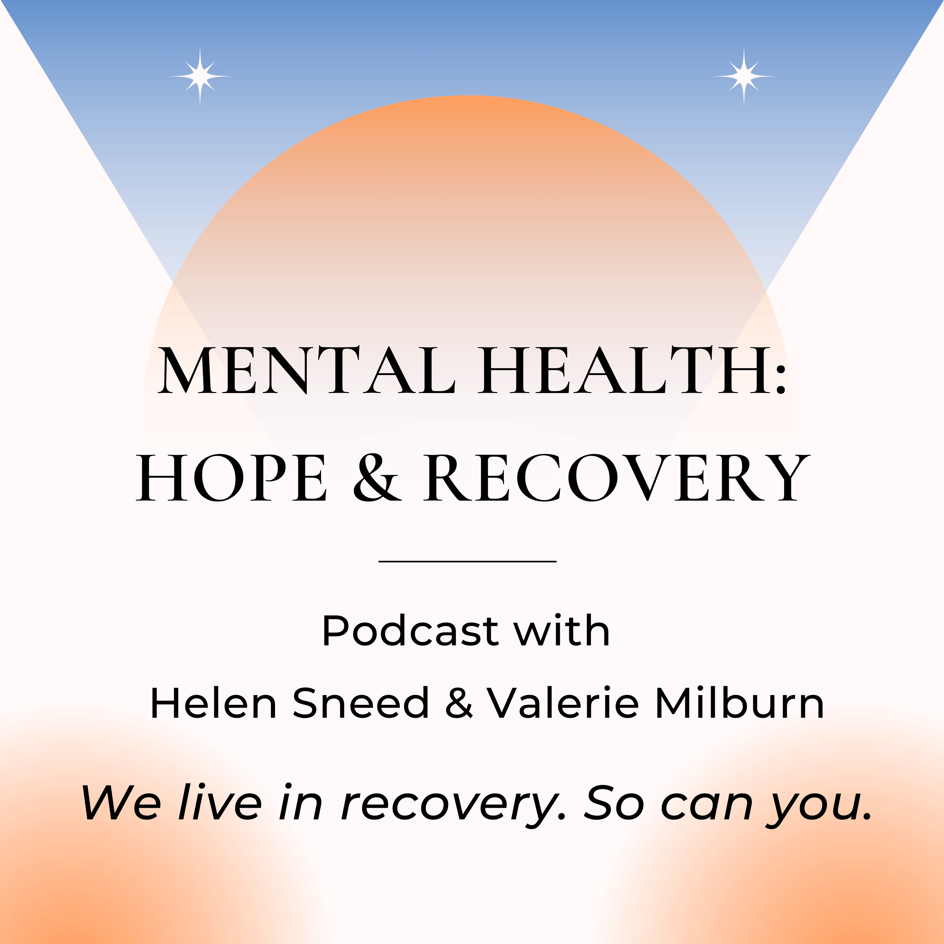 Mental Health Hope and Recovery Podcast | Mental Health: Hope and ...