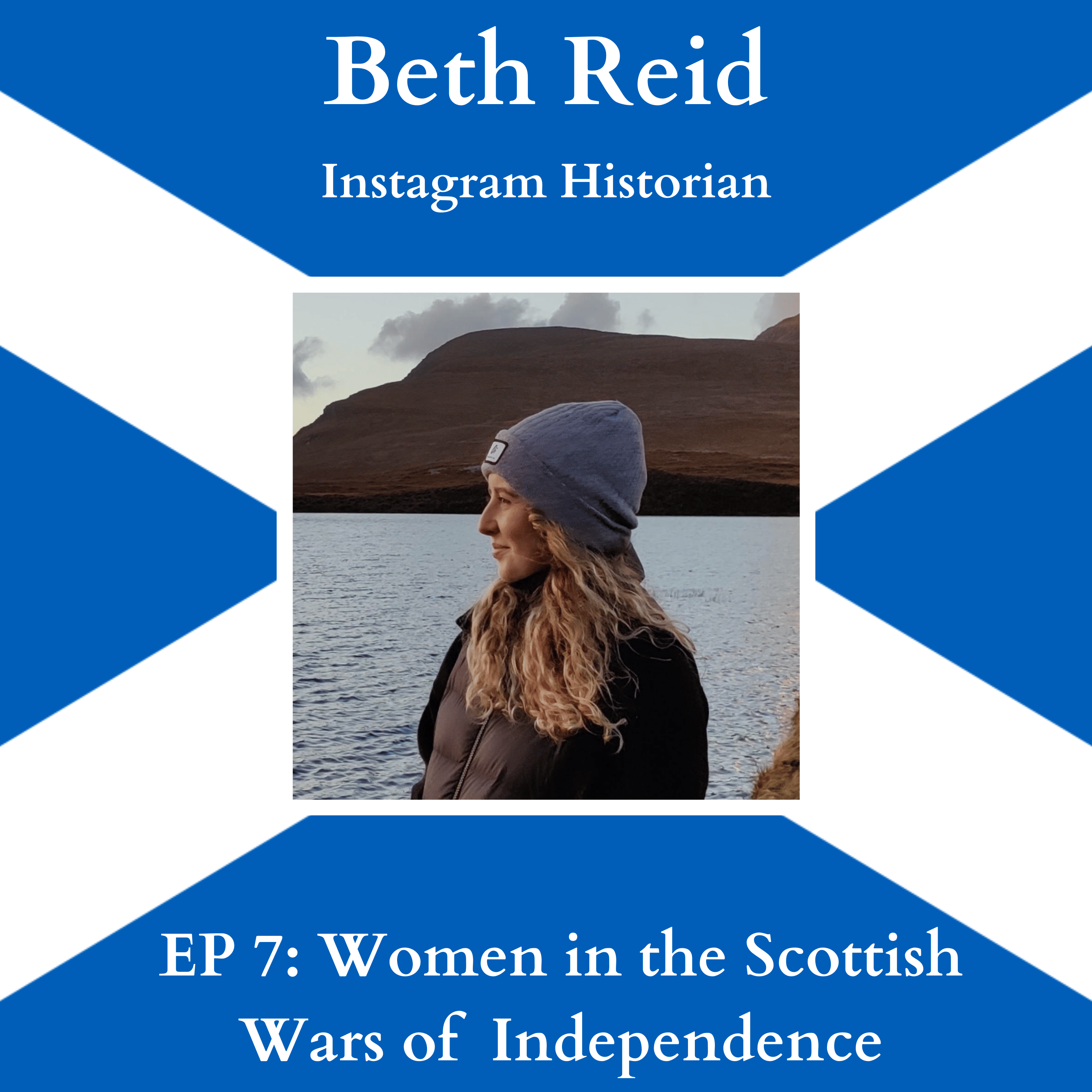 EP 7: "Women in the Scottish Wars of Independence" with Beth Reid | 63 ...