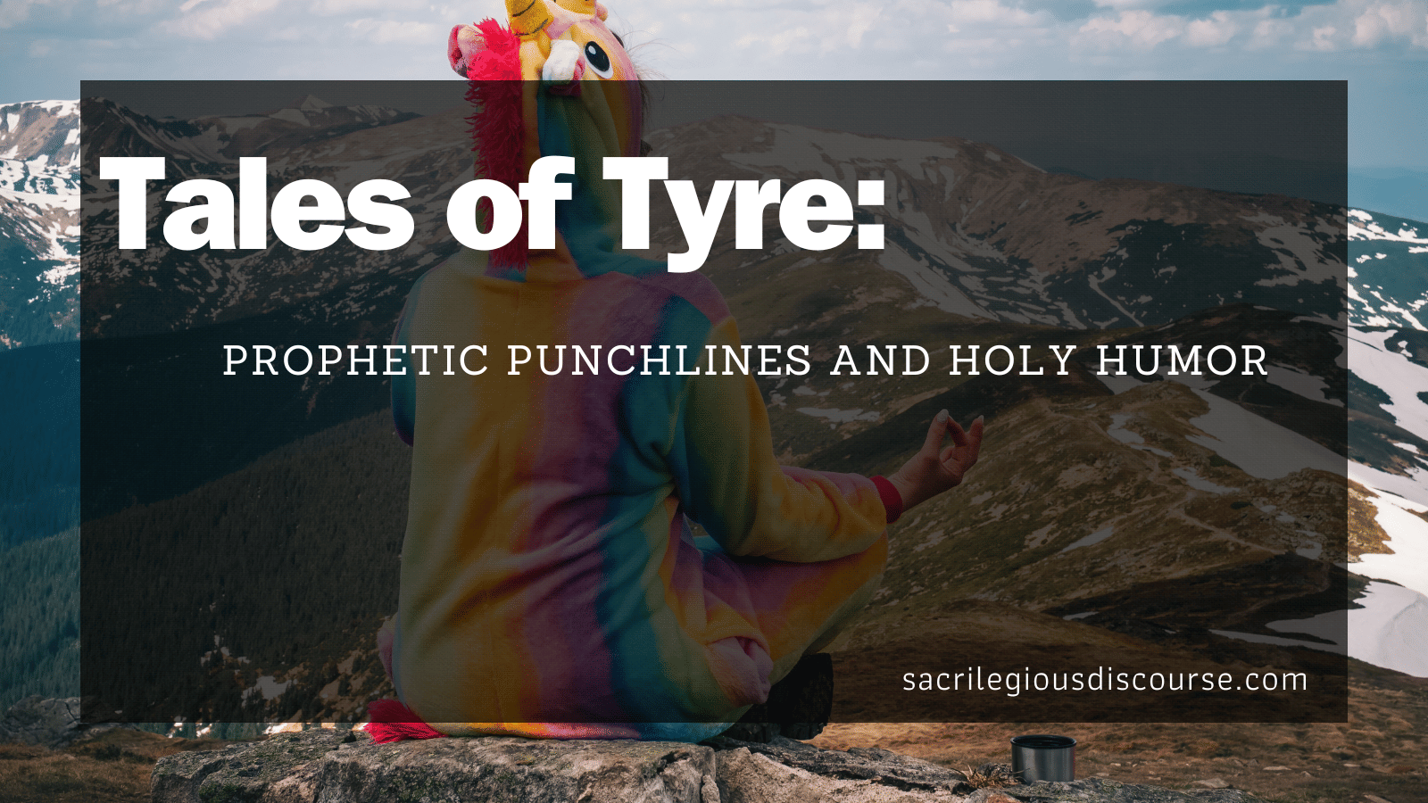 Tales of Tyre: Prophetic Punchlines and Holy Humor | Sacrilegious ...