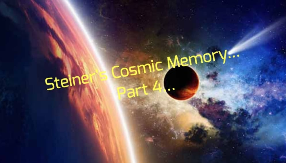 Steiner's Cosmic Memory Part 4 Insights and Analysis Explained