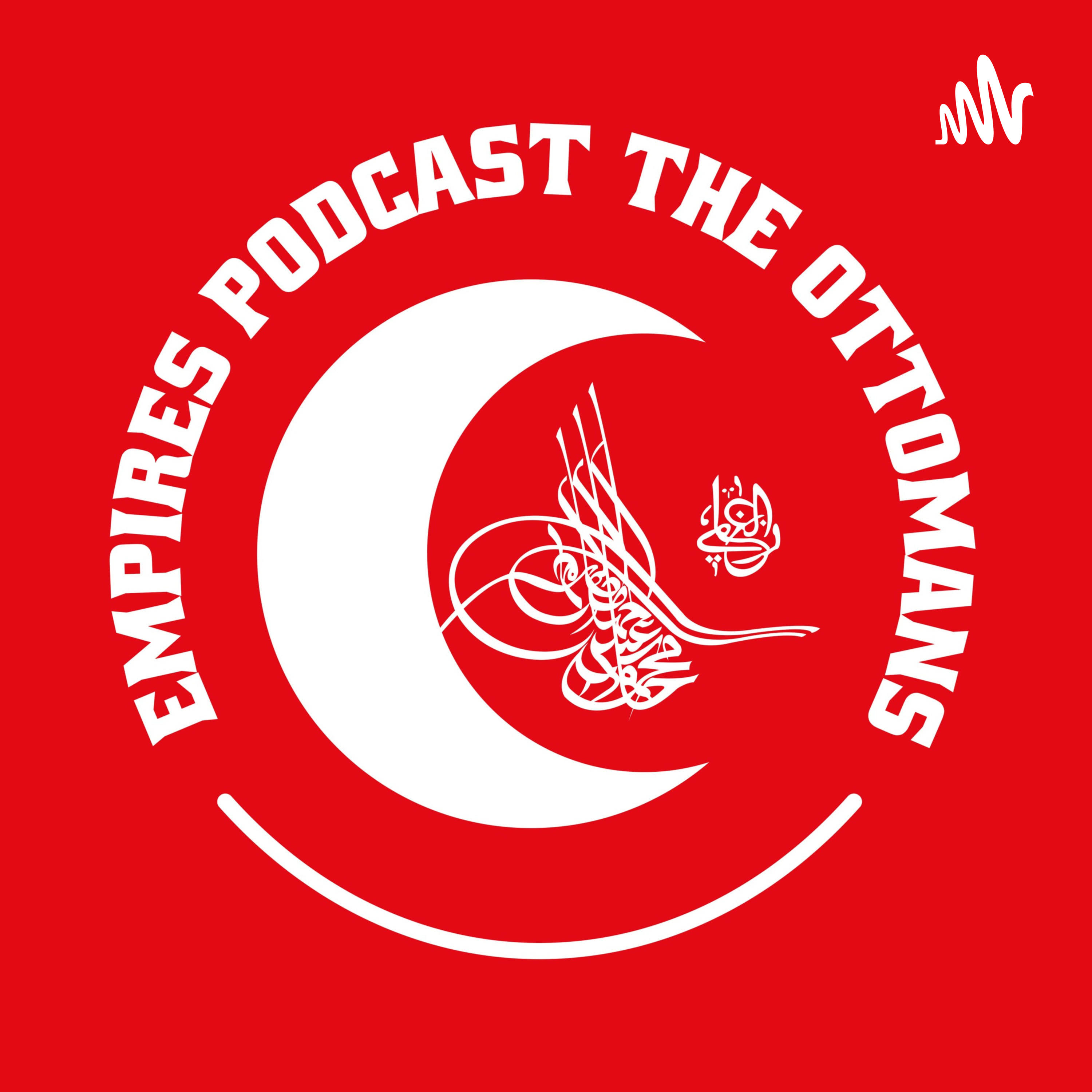 Ottoman Empire Podcast: A Continuous Narrative History