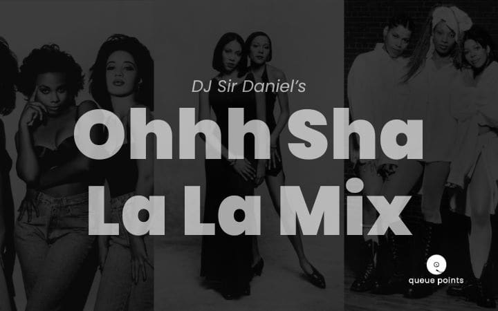 DJ Sir Daniel's Ooo Sha La La Mix (Free Extra) | Queue Points - Black Music Podcast