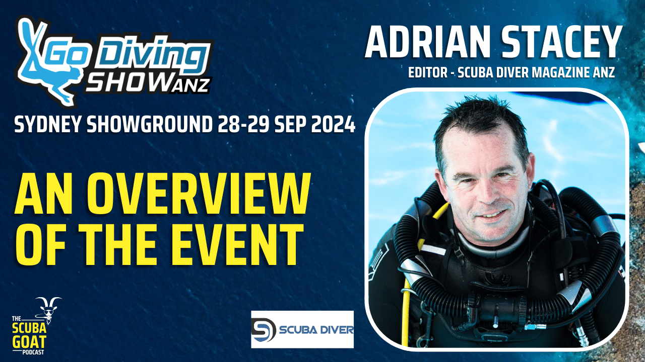 Adrian Stacey - Go Diving Show 28-29 Sept 2024 | The Scuba GOAT Podcast