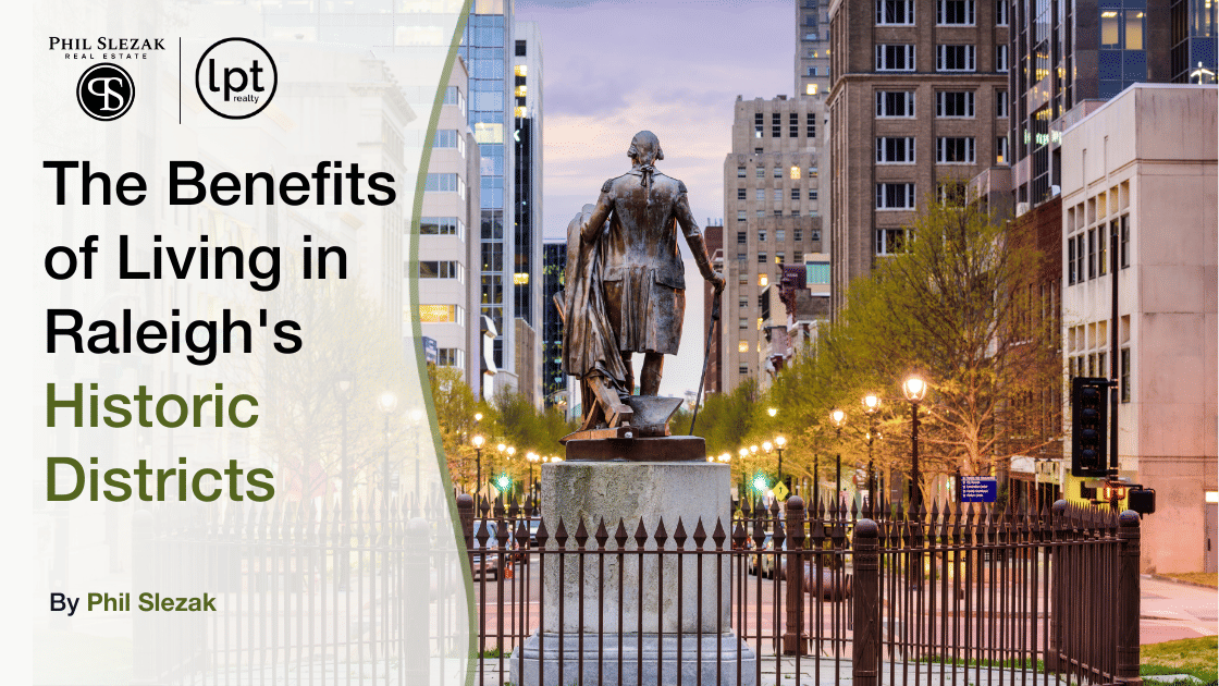 What Are The Benefits of Living in Raleigh's Historic Districts | Real ...