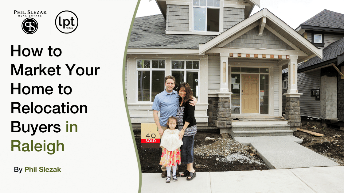 How to Market Your Home to Relocation Buyers in Raleigh | Real Estate ...