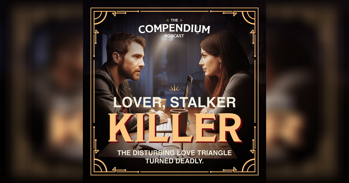 Lover, Stalker, Killer , The Disturbing love triangle turned deadly ... Lover, Stalker, Killer , The Disturbing love triangle turned deadly ...