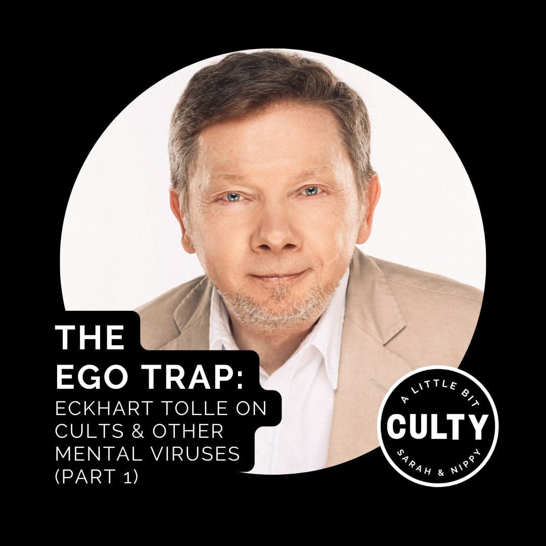 The Ego Trap: Eckhart Tolle on Cults & Other Mental Viruses (Part 1) | A Little Bit Culty with ...