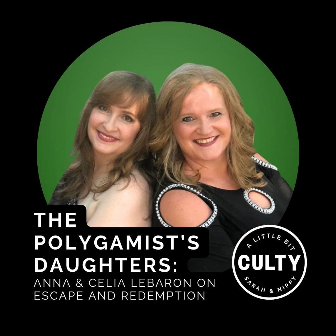 The Polygamist’s Daughters: Anna & Celia LeBaron on Escape and ...