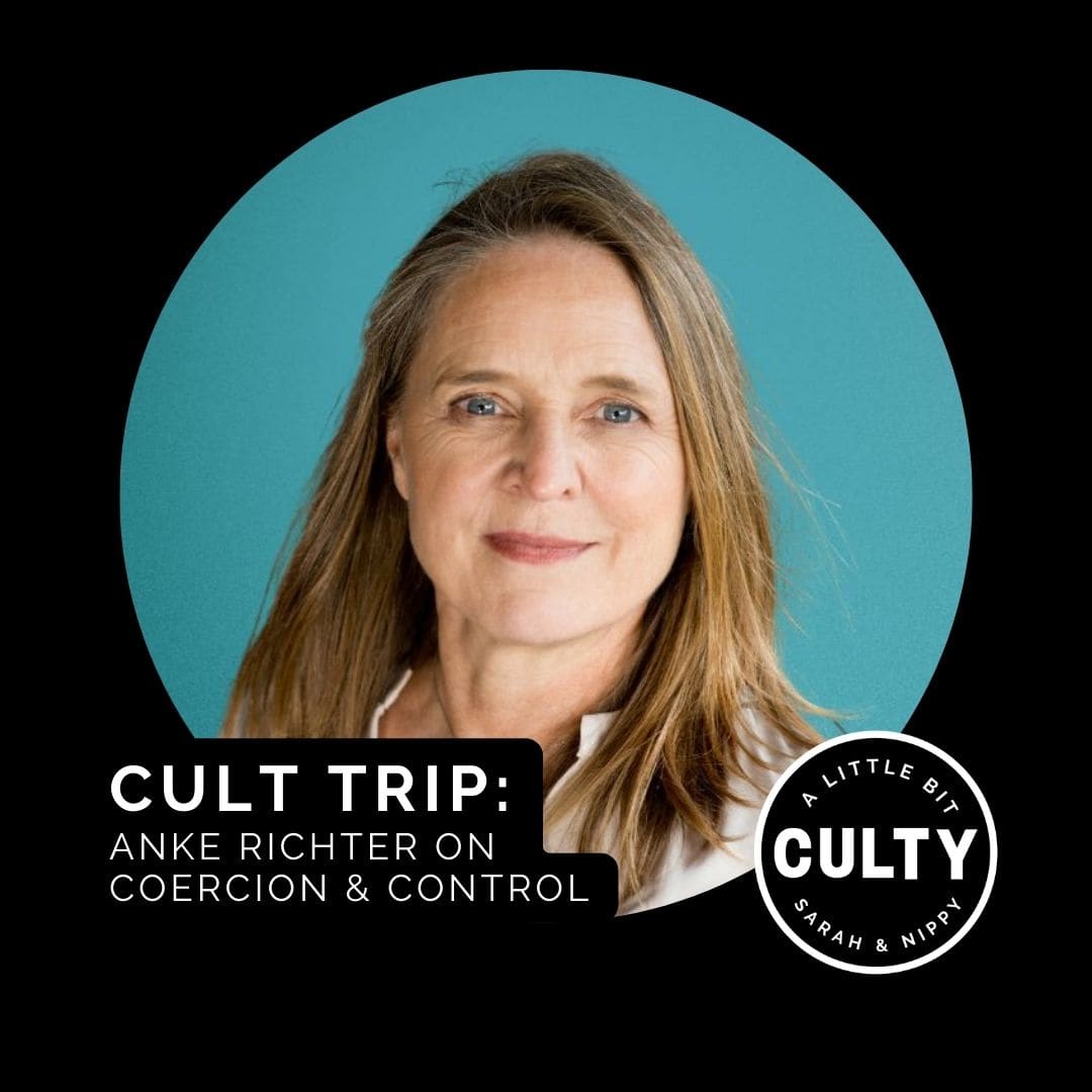 Cult Trip: Anke Richter on Coercion & Control | A Little Bit Culty with ...