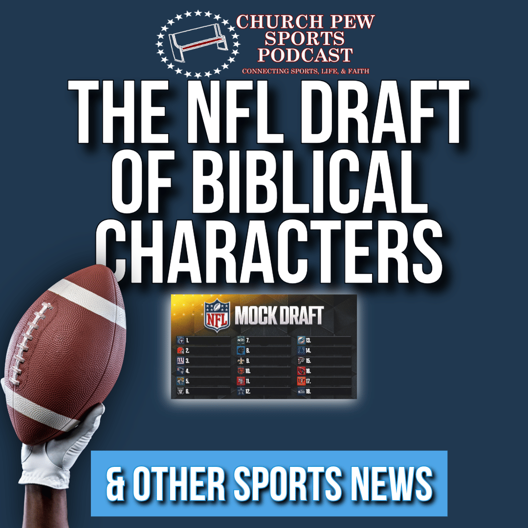 2025 NFL Draft of Biblical Characters | Praise Podcast - Christian ...