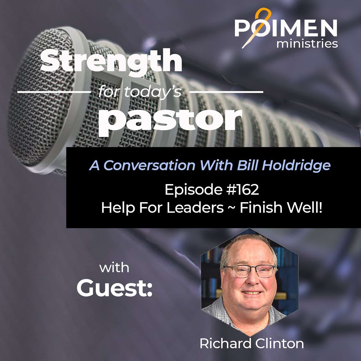 162- Help for Leaders- Finish Well! (with Dr. Richard Clinton) | CGN Media