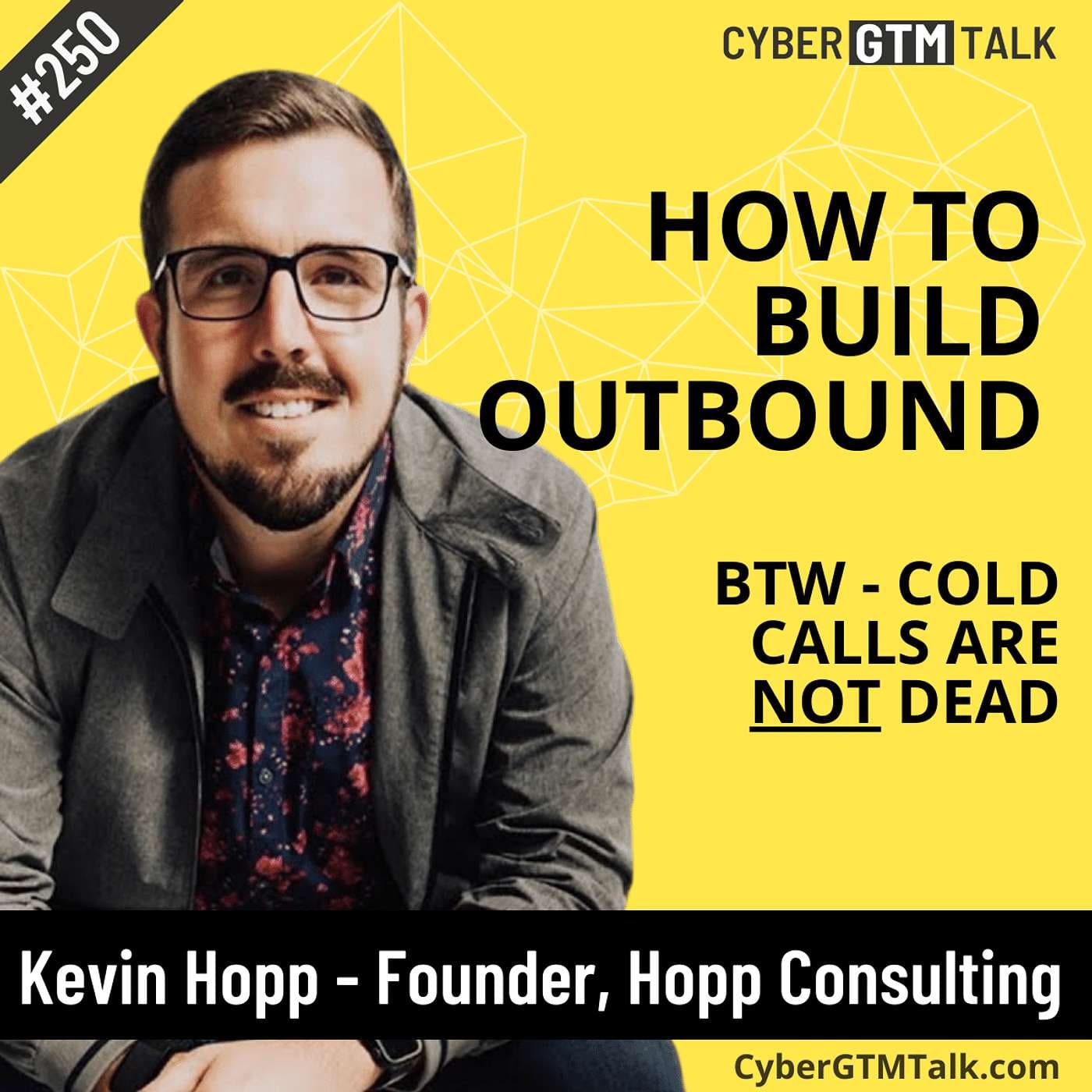 How to build outbound - Kevin Hopp, CEO and Founder of Hopp Consulting ...