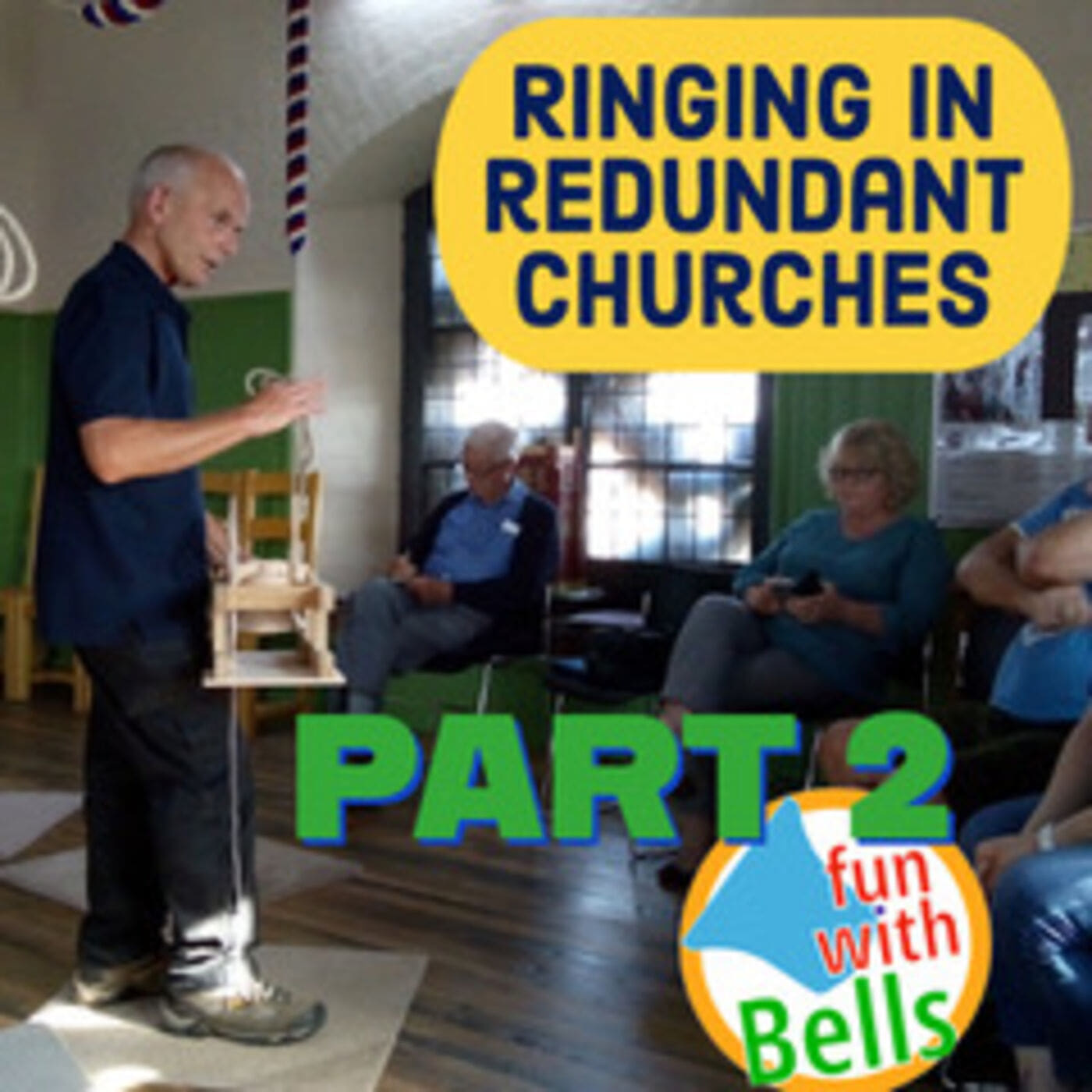 Ringing in Redundant Churches - part 2 | Fun with Bells - a podcast ...