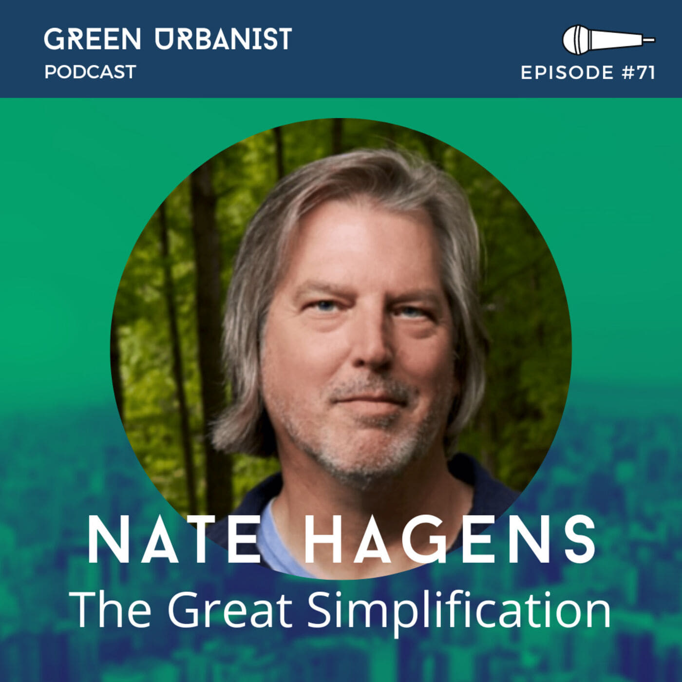 #71: Nate Hagens - Planning for 'The Great Simplification' of Cities ...