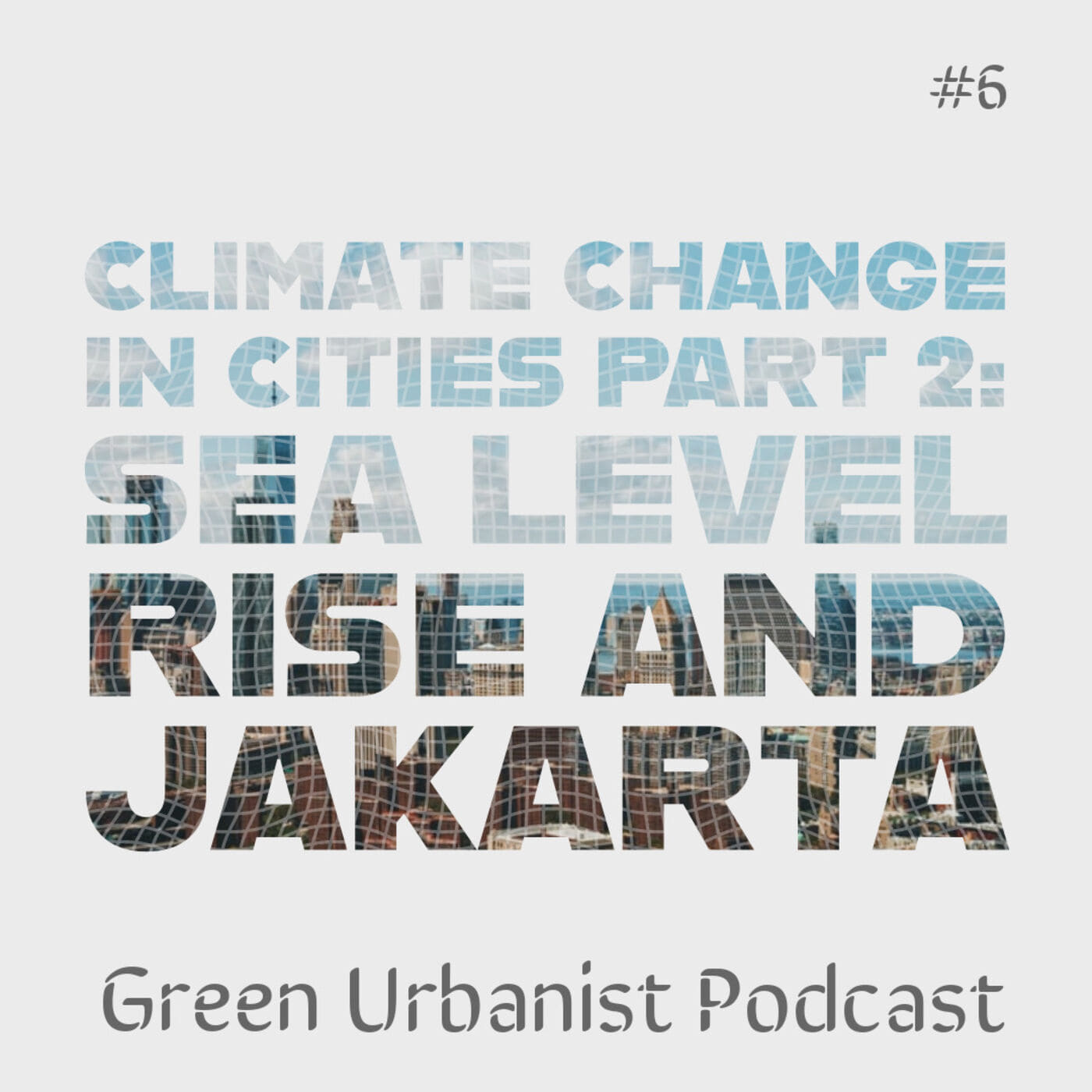 #6: Climate Change in Cities - Sea Level Rise and Jakarta, the Sinking ...