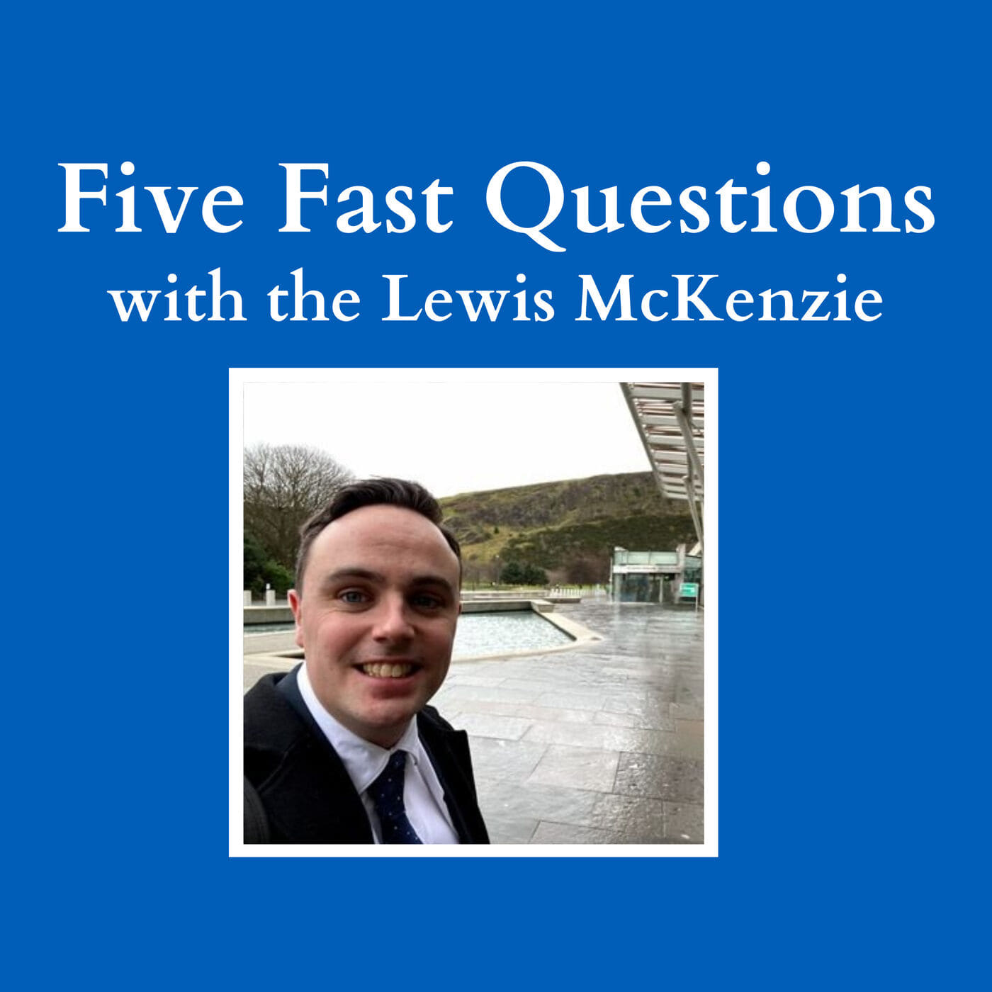 Five Fast Questions with Lewis McKenzie | 63 Percent Scottish: A ...