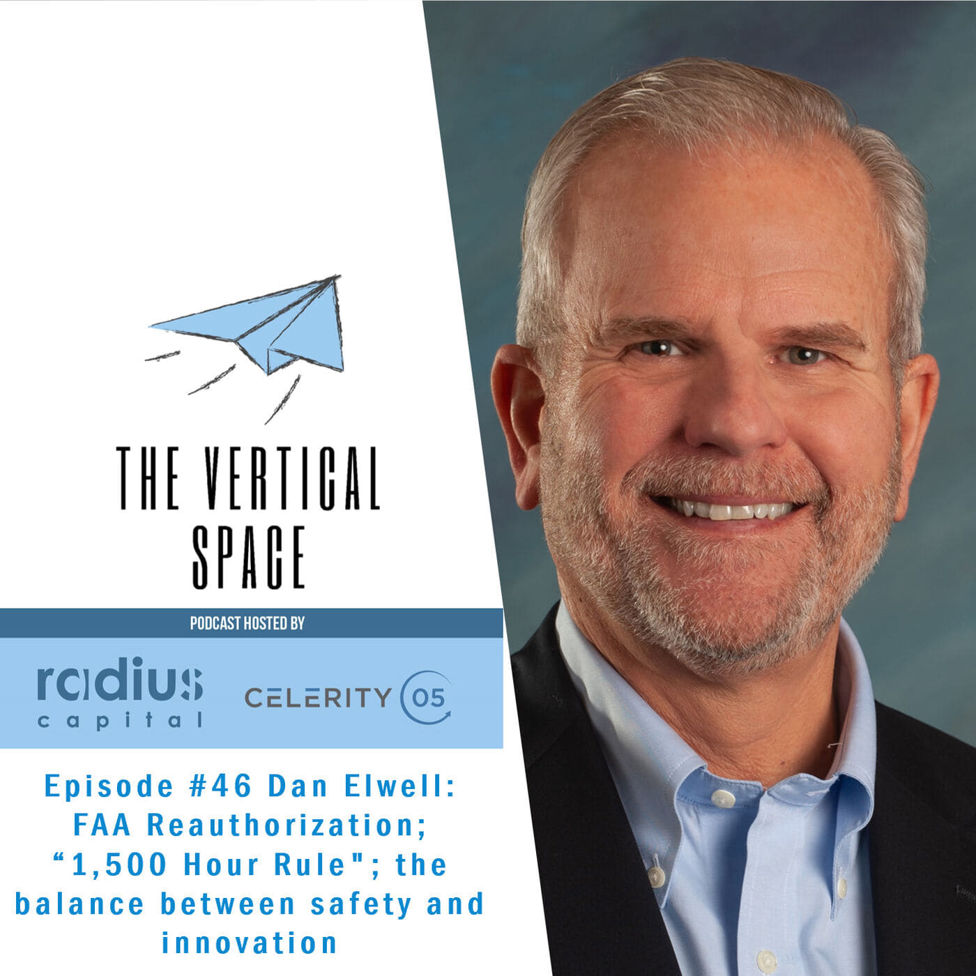 #46 Dan Elwell: FAA Reauthorization; "1,500 Hour Rule"; the balance ...